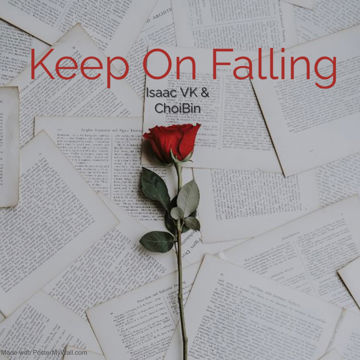 Keep On Falling Ft ChoiBin by 🄶.🄽.🄳 Isaac VK | BandLab
