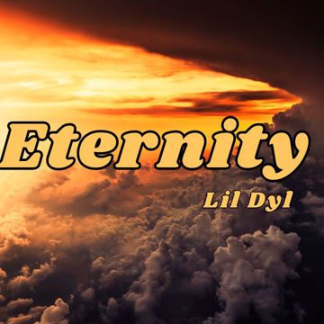 Eternity by Lil Dyl | BandLab