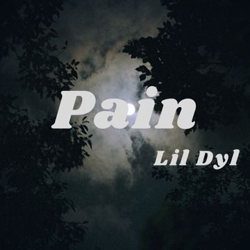 Pain by Lil Dyl | BandLab