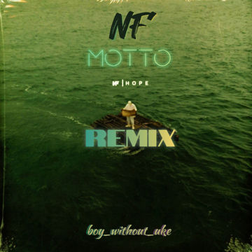 NF - MOTTO (Remix) by boy_without_uke | BandLab