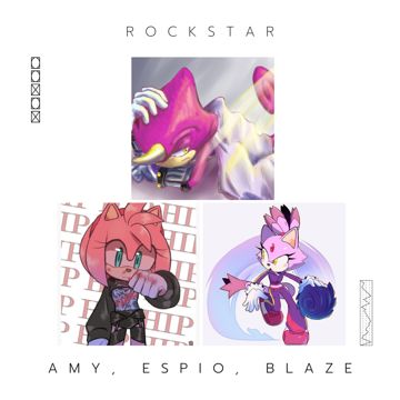 Rockstar (Amy X Espio X Blaze) by VA (ChoiBin) | BandLab