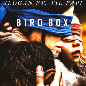 Bird box Ft. Tie Papi by 🌒♟️JLOGAN ♟️🎤🌘 | BandLab