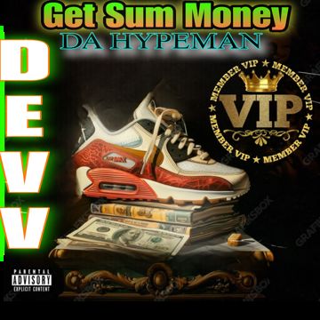 DEVV - Get Sum Money Ft.(Da Hypeman) by TommyG | BandLab