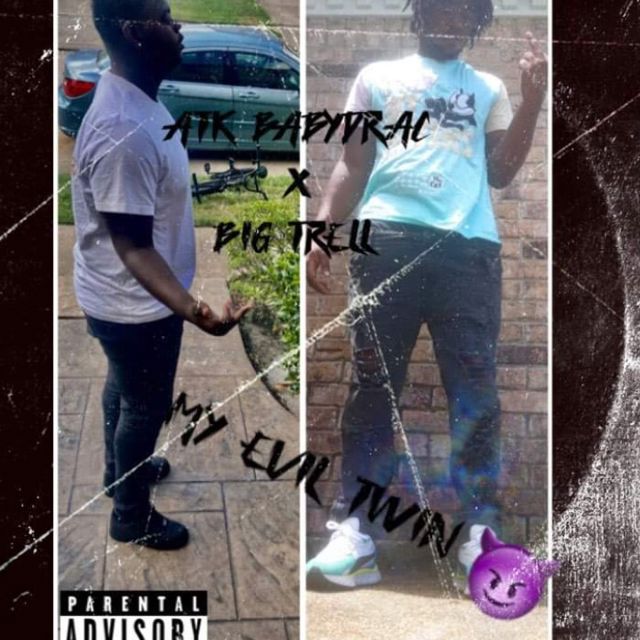 MY BROTHER EVIL TWIN REMIX FT ATK BABYDRAC by ATK BIG TRELL | BandLab
