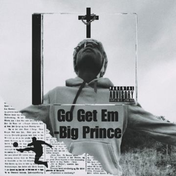 BIG PRINCE – Go get em by Esewi Omoruyi | BandLab