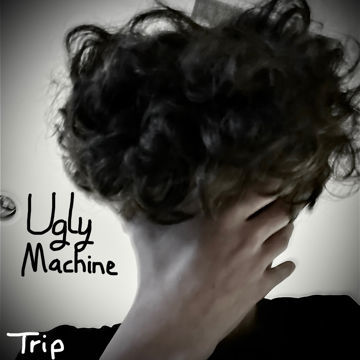 Ugly Machine by Trip | BandLab