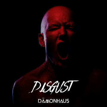 DISGUST by DämonHaus | BandLab