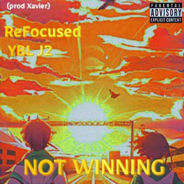 Refocused Ft. YBL J2 - Not Winning [prod Xavier] by 🦇ʏʙʟ𝙓𝙖𝙮ѲпGѳ | T.R.K ...
