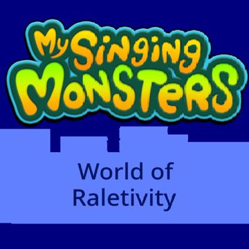 My Singing Monsters: World of Raletivity Loading Music by Kelson Lopez ...