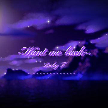 Lucky F - Want me back ft.(XVY) by G. N. D- Lucky F | BandLab