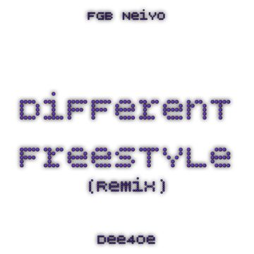 FGB Neiyo & Dee4oe - "Different" Freestyle (Remix) by FGB Neiyo | BandLab