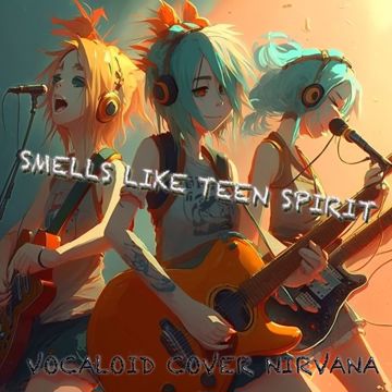 Smells Like Teen Spirit - [Vocaloid cover Nirvana] by Mertvezki ...