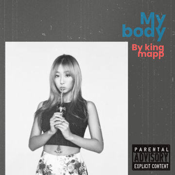 My Body by King Mapp | BandLab