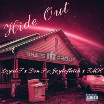 Hide Out by Loyal-T x Don P x Jaybofletch x TMH by ♟️ʟօʏǟʟ♦️𐀀🌘ꌚꍩꁲꂠꈼ🫥 ...