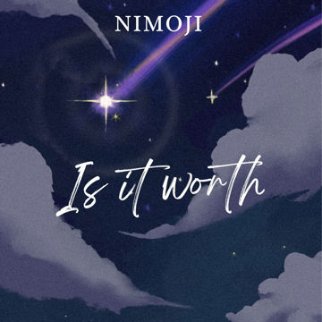 NIMOJI - Is It Worth? by NIMOJI | BandLab
