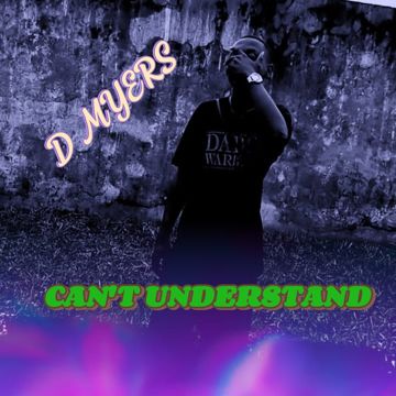 D MYERS - can't understand (prod by Lil Dkye) by DK LEGEND record label ...