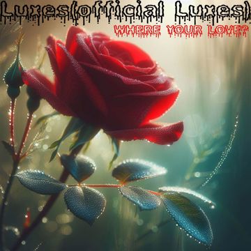 Where your love? bye FTGM Luxes (office Luxes) by Luxes67 | BandLab