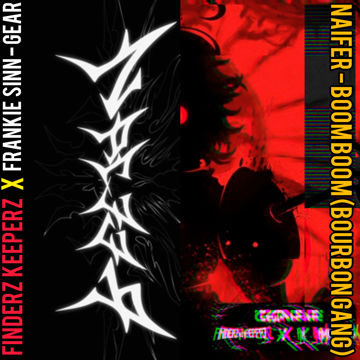 GEAR X BOOM BOOM - (FINDERZ KEEPERZ X FRANKIE SINN X PHOR X NAIFER ...