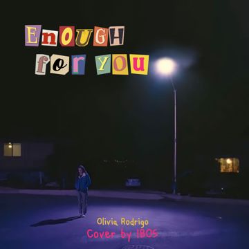 Olivia Rodrigo - 'enough for you' (Remastered) Male Cover by IBOS ...