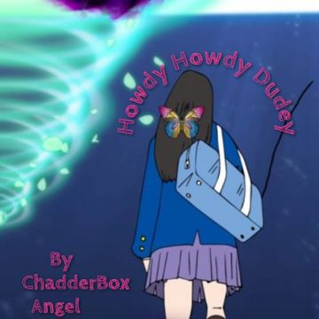 Howdy Howdy Dudey by ChadderBox Angel | BandLab