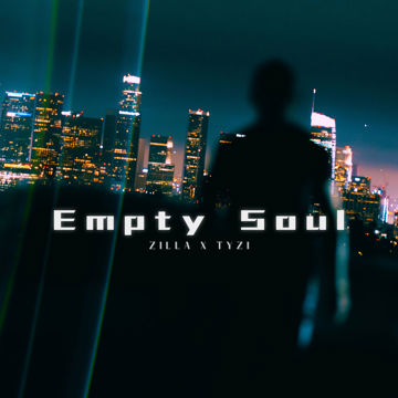 Empty Soul (Feat. TYZI) by ZILLA | BandLab