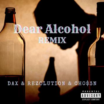 Dax - Dear Alcohol REMIX (ft. ReZolution & CH0$3N) (Unofficial Audio ...