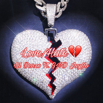 love/hate Ft. GND JayFlo by Lil Benzo | BandLab