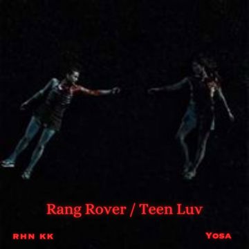 Range Rover / Teen Luv Ft RHN KK / Yosa by Hellaway | BandLab