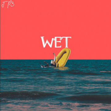 WET (Open Verse) by JP3 | BandLab