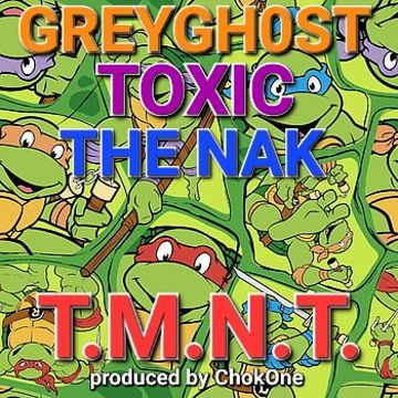 Teenage Mutant Ninja Turtles ft Toxic & Nak produced by ChokOne by ...