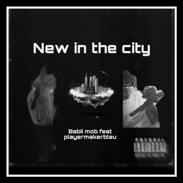 New in the city- Babii mob feat Playermakerbleu by Lim | BandLab